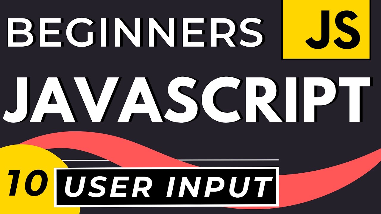 User Input In Javascript Tutorial For Beginners Youtube