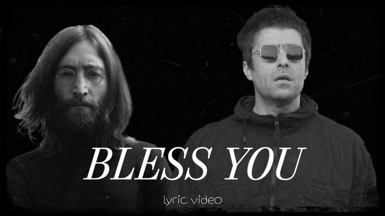 John Lennon Liam Gallagher Bless You Sub Español Lyrics Youtube