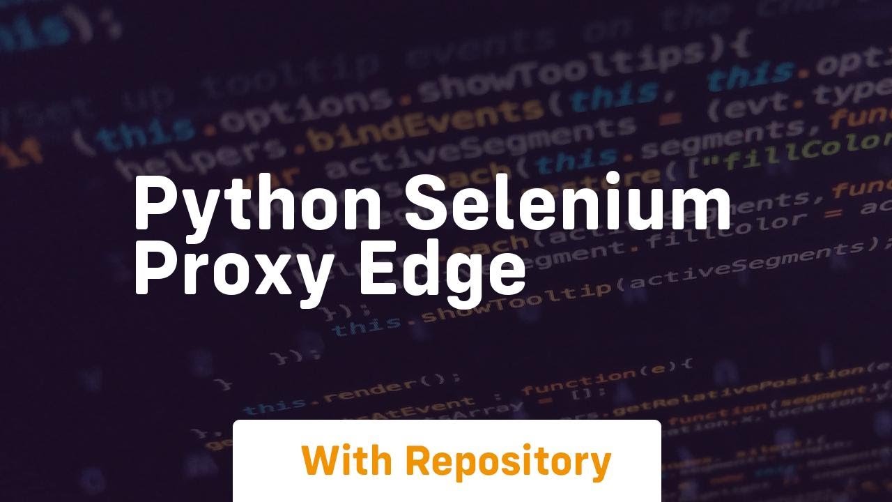 Python Selenium Proxy Edge Youtube