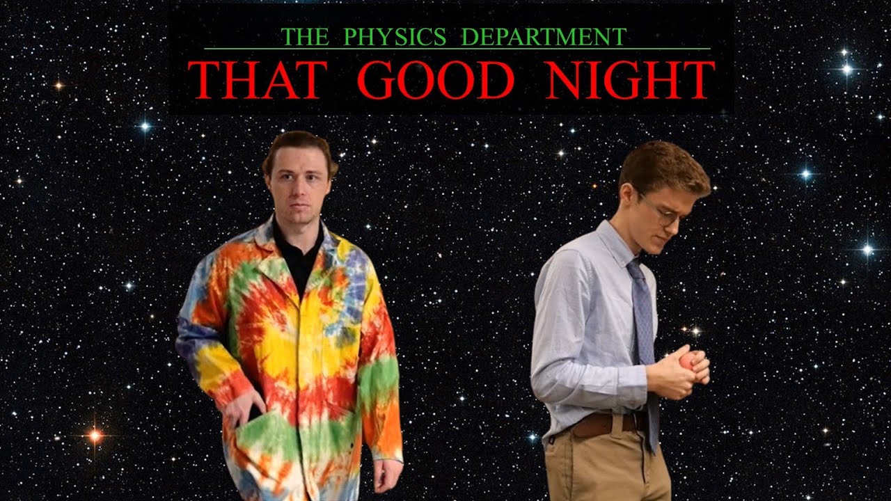 The Physics Department That Good Night Youtube