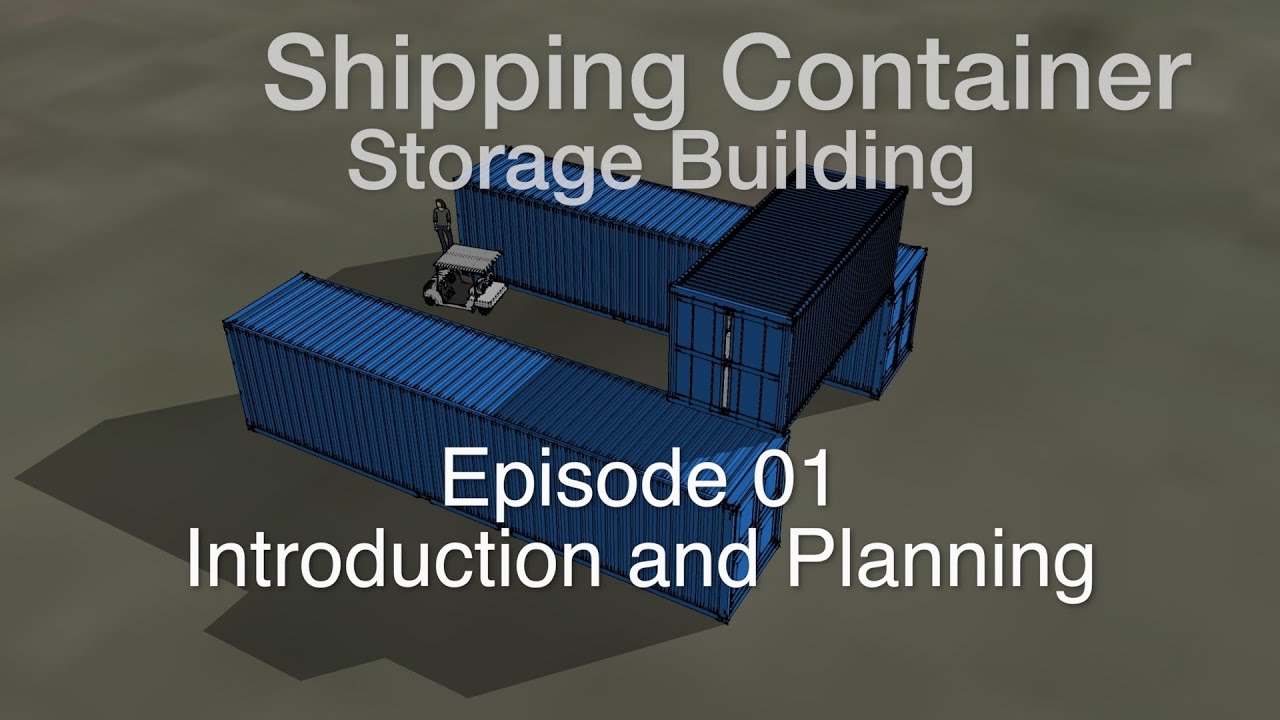 2016 Container Storage Building Episode 1 Setup And Planning Youtube
