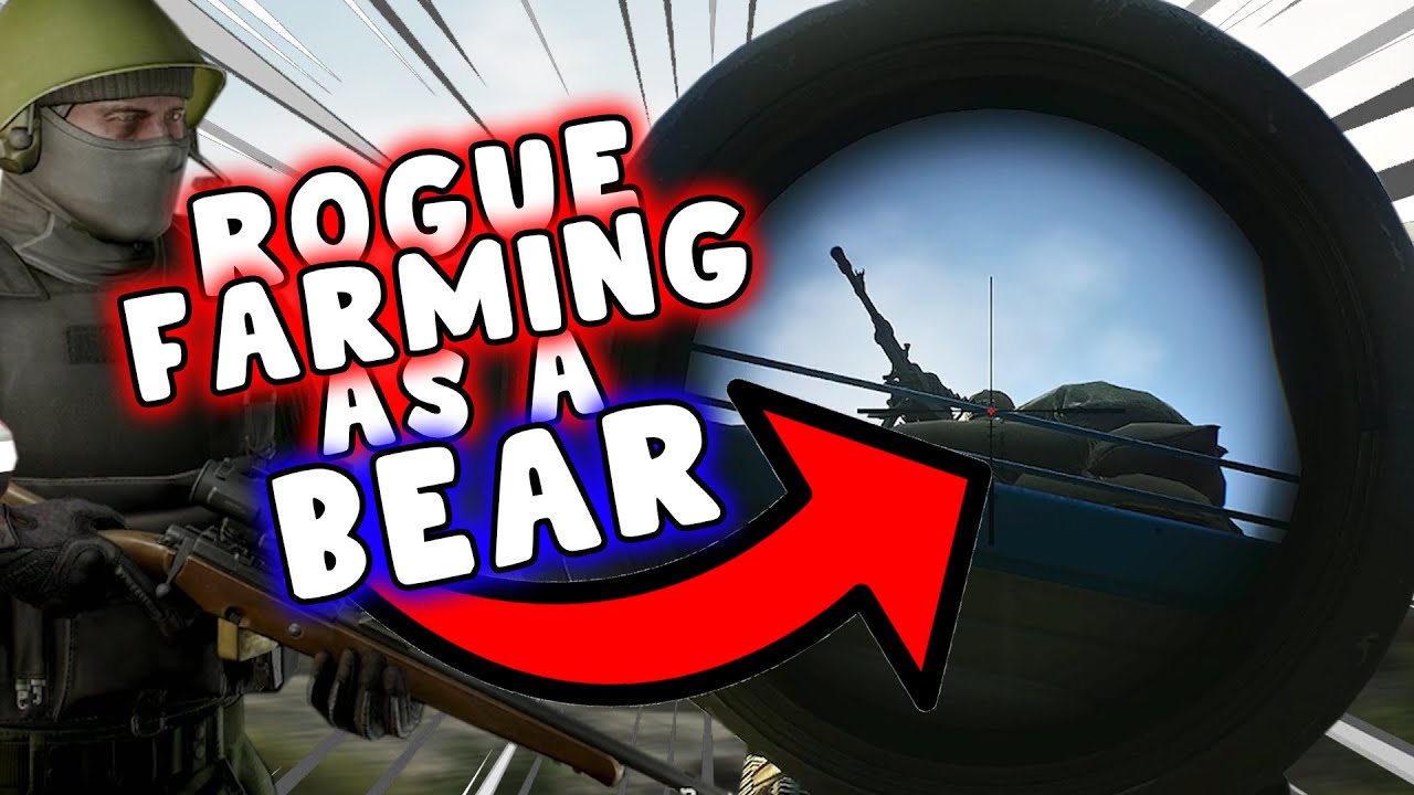 How I Farm The Rogues As A Bear Escape From Tarkov Youtube