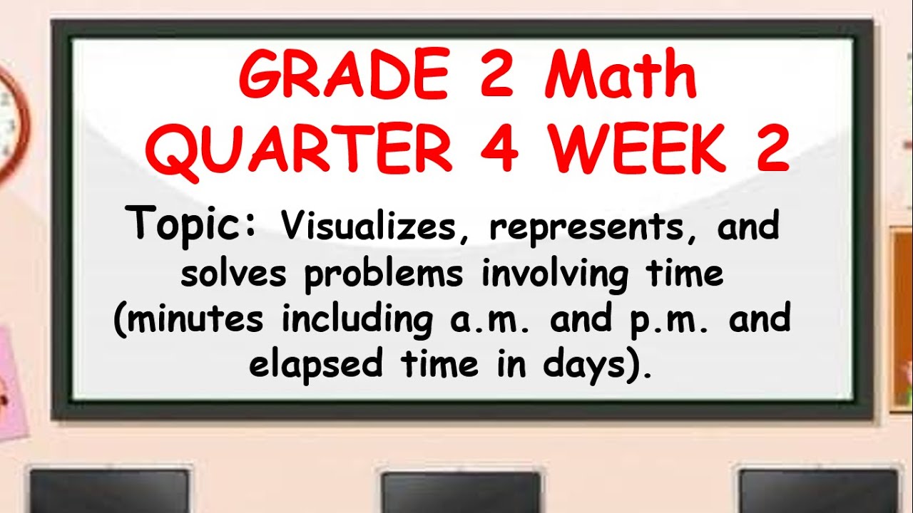 Math Grade 2 Week 2 Quarter 4 Visualizes Represents And Solves