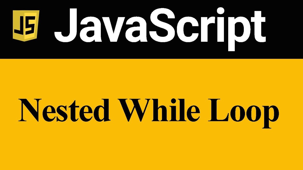 Nested While Loop In Javascript Hindi Youtube