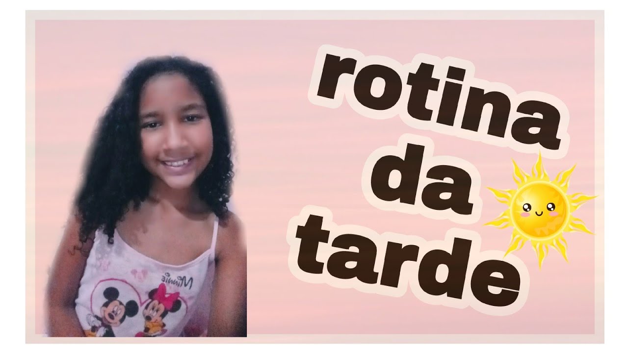 Rotina Da Tarde Youtube