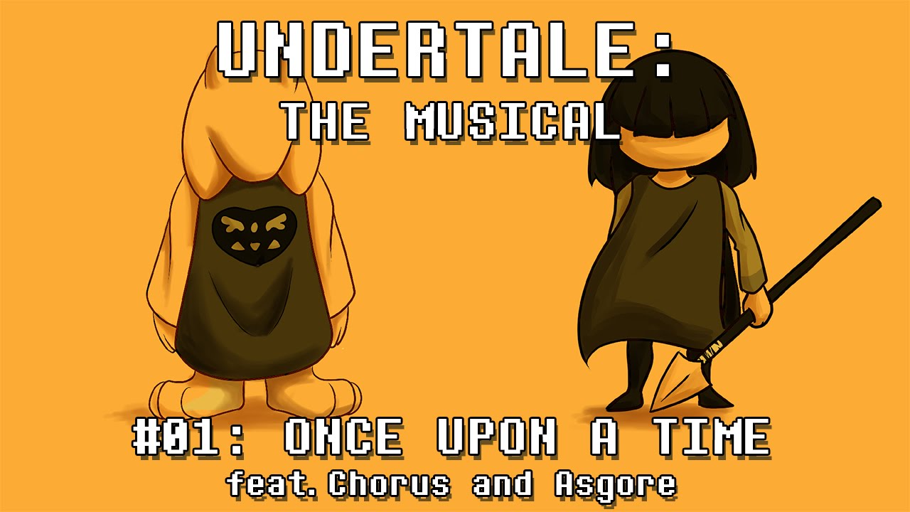 Undertale The Musical Once Upon A Time