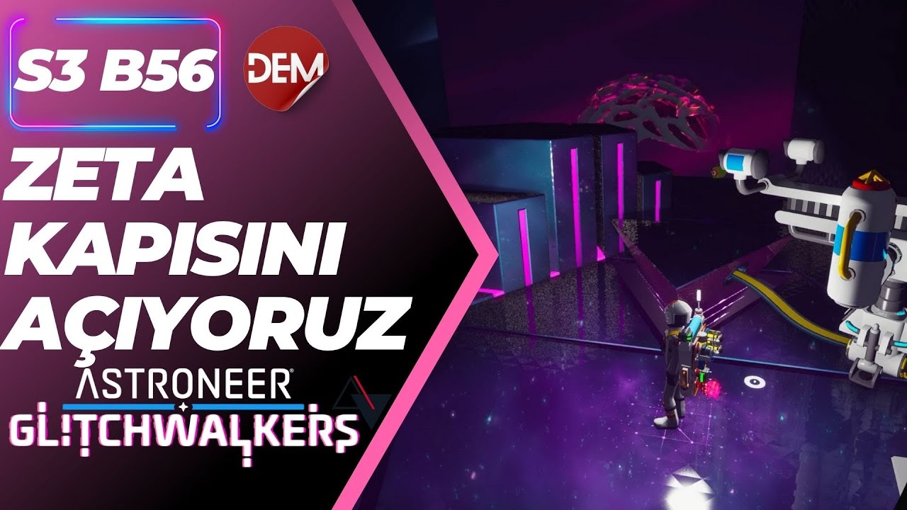 Zeta Kapısını Açıyoruz Astroneer Glitchwalkers S3 B56 Youtube