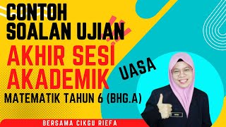 Ulangkaji Ujian Akhir Sesi Akademik Uasa Matematik Tahun 6 Uasa 2022 ...