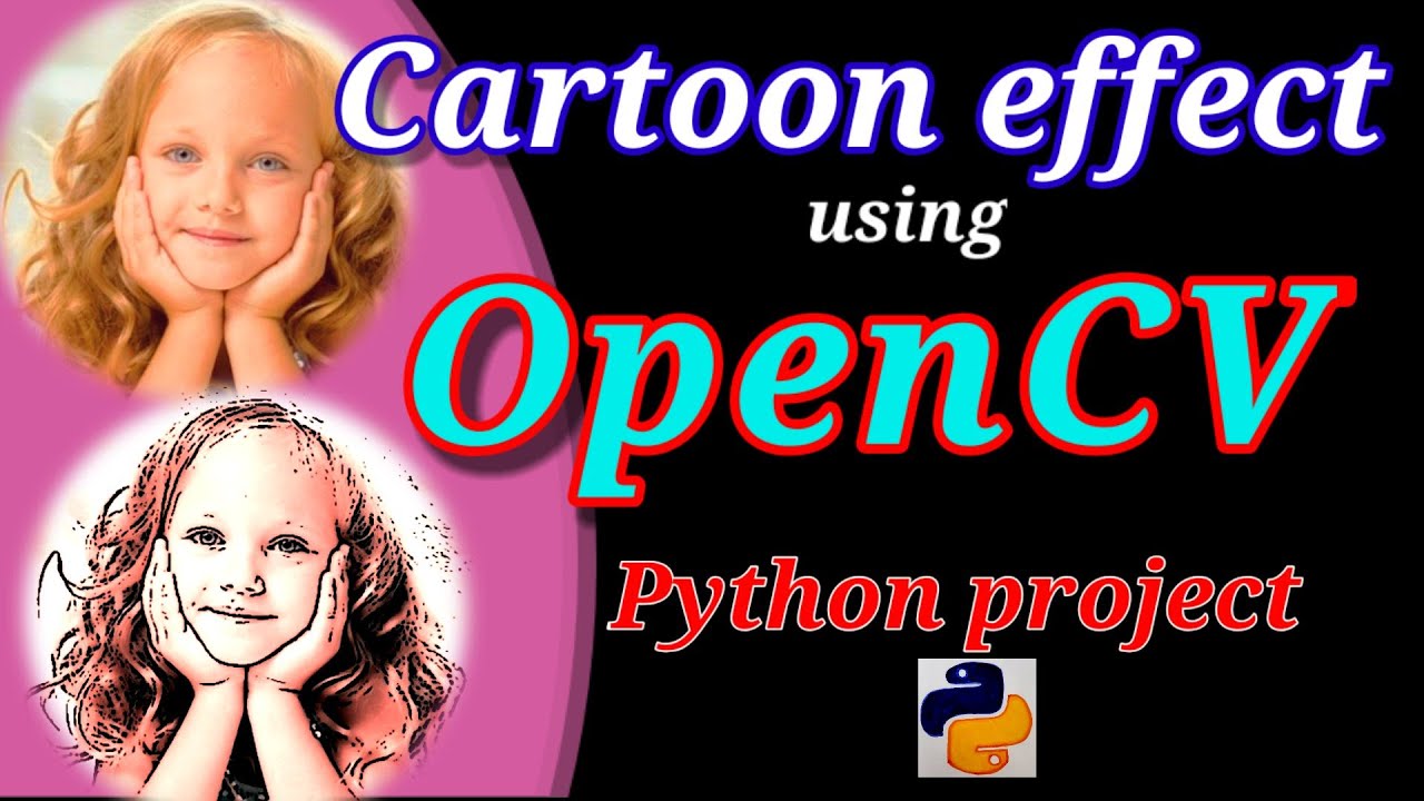 Cartoon Sketch Effect On Images Using Opencv In Python Opencv Python