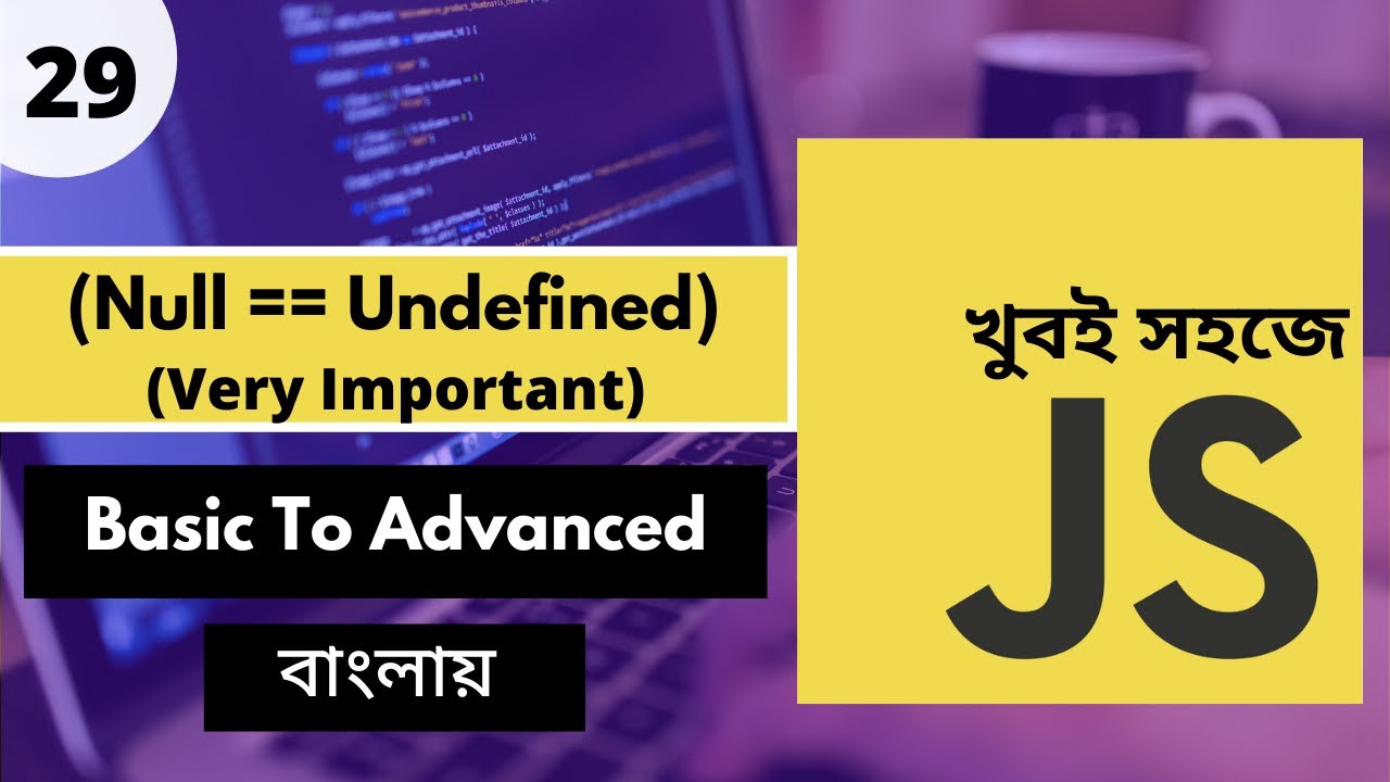 Modern Javascript In Bangla Tutorial Javascript Null Undefined