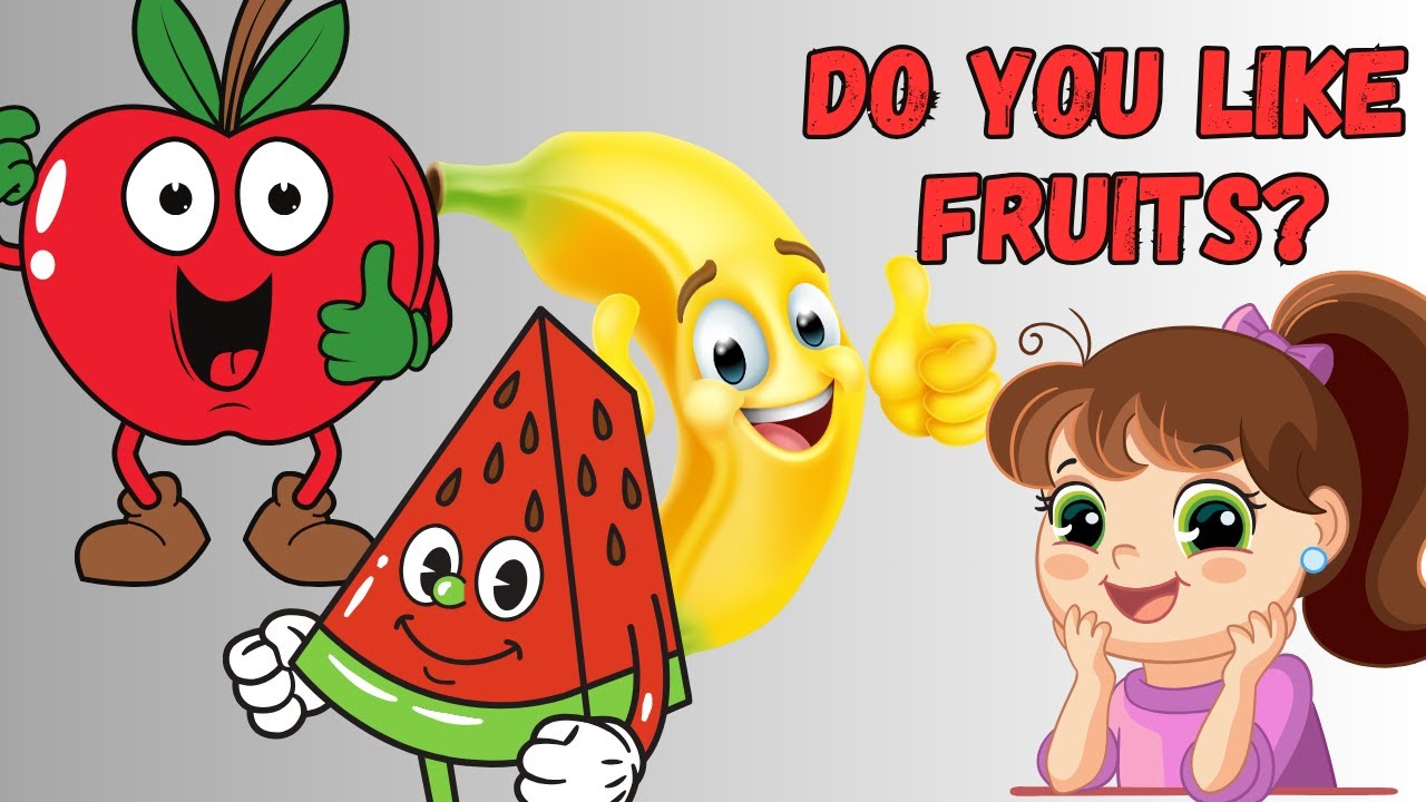 Do You Like Fruits Fruits Song For Kids Learn Fruits Nursery