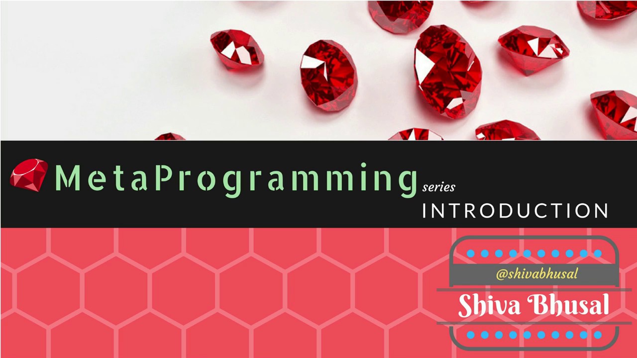 Ruby Metaprogramming Series Introduction Youtube