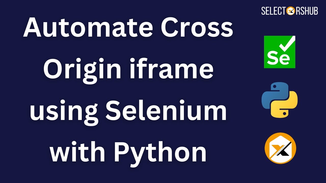 How To Automate Cross Origin Iframe Using Selenium With Python Youtube
