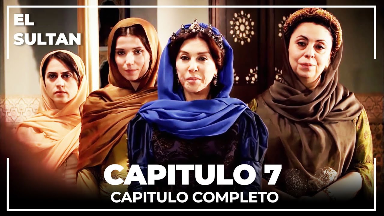 El Sultán Capitulo 7 Completo Youtube