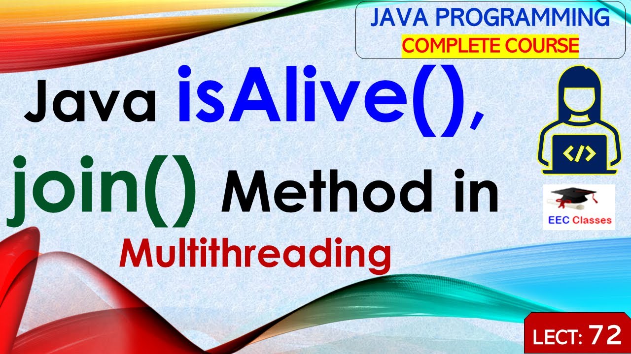 L72 Isalive Join Method In Java Multithreading Java Tutorial