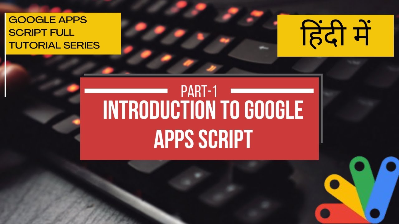Introduction To Google Appscript In Hindi Apps Script Tutorial What
