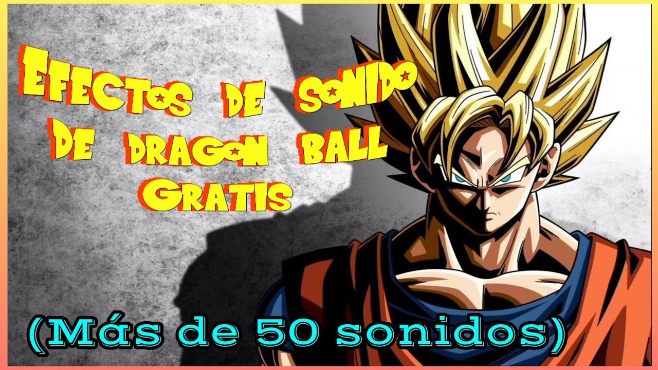 Pack De Efectos De Sonido De Dragon Ball Z Gratis Con Mﾃ S Sonidos 秤