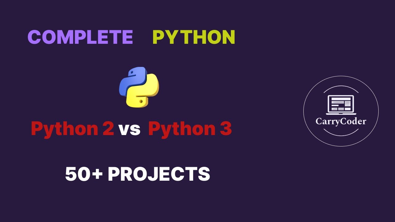 03 Python 2 Vs Python 3 Complete Python Course By Carrycoder