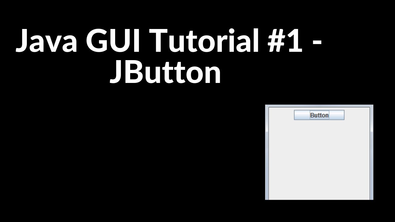 Jbutton In Java Gui Tutorial 1 Youtube