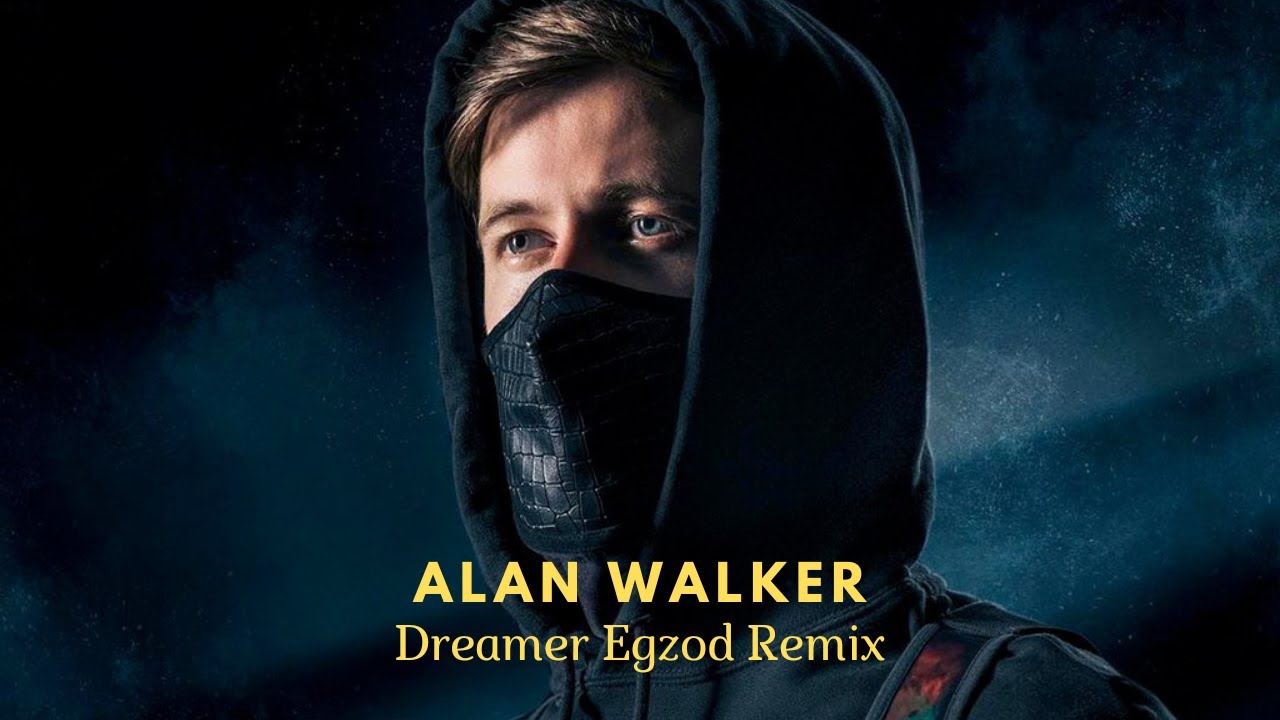 Alan Walker Dreamer Egzod Remix Youtube
