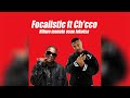 Focalistic Ft Ch Cco Nthwe Monate Osae Fokotsa Strictly Exclusive Music ...