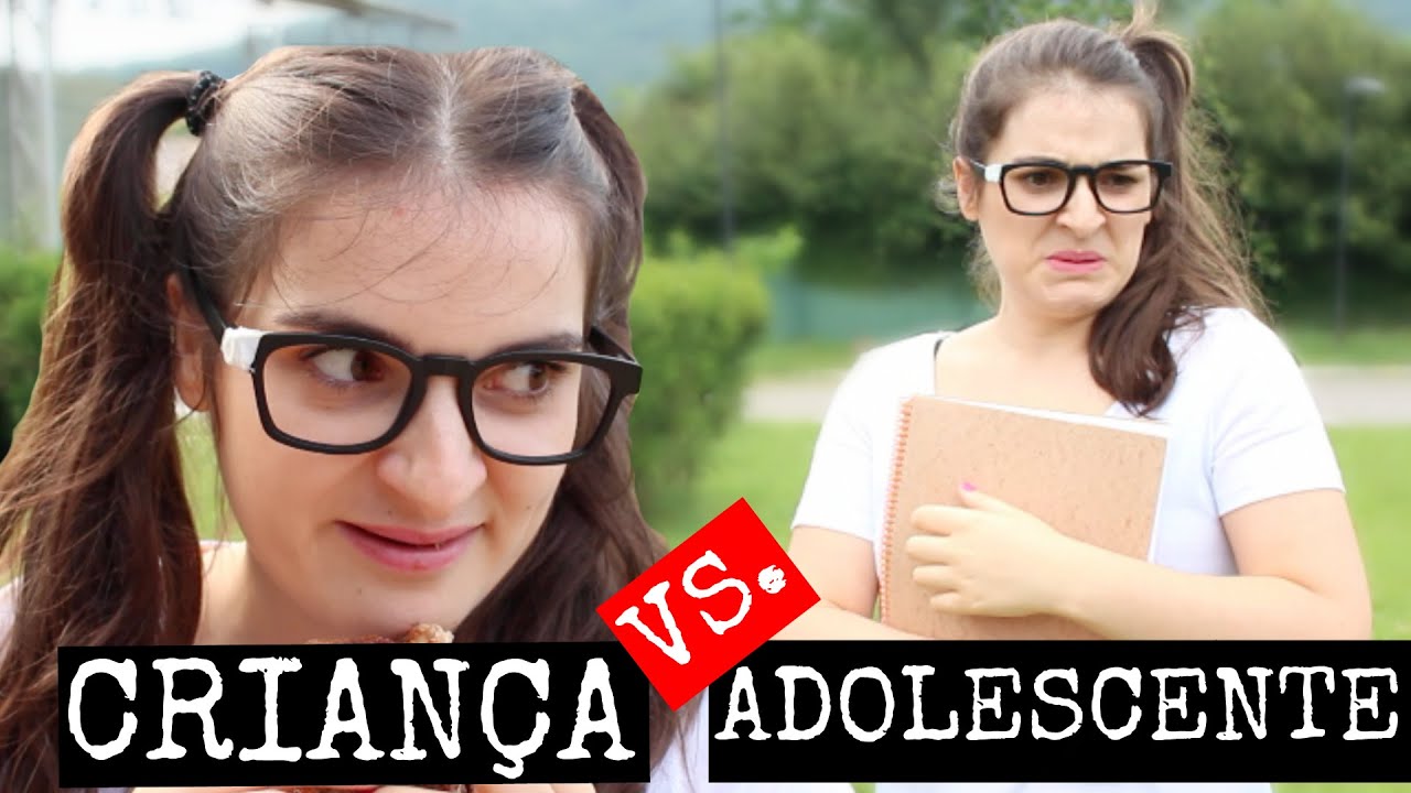 Criança Vs Adolescente Da Escola Roberta Pupi Youtube