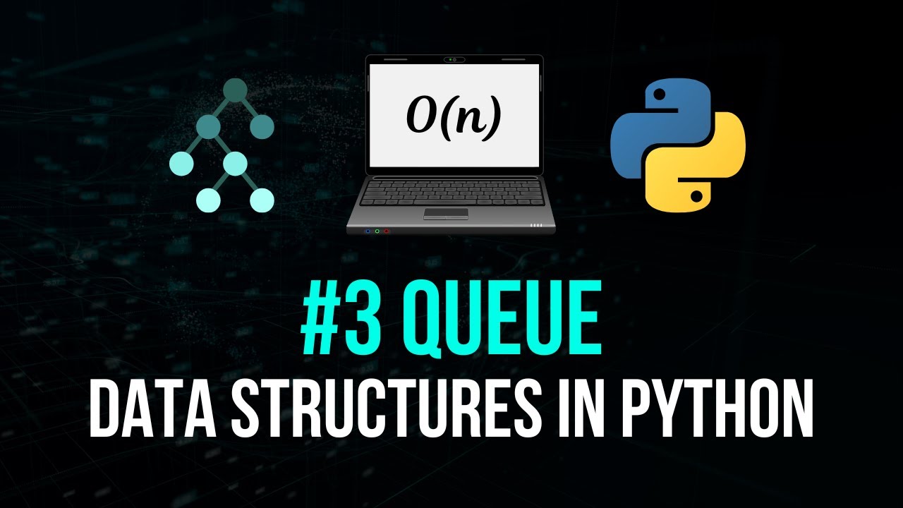 Queue Data Structures In Python 3 Youtube