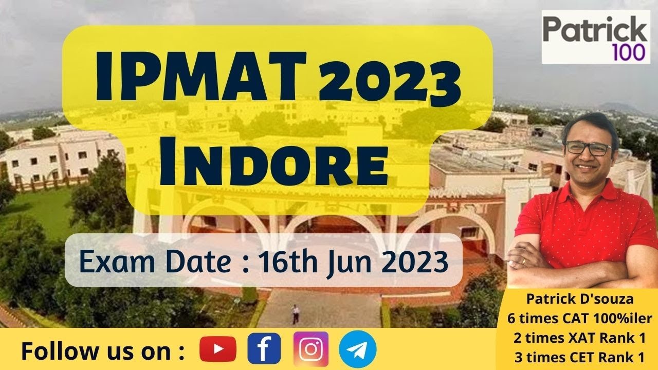 Ipmat 2023 Indore Exam Date Ipmat Patrick Dsouza 6 Times Cat100
