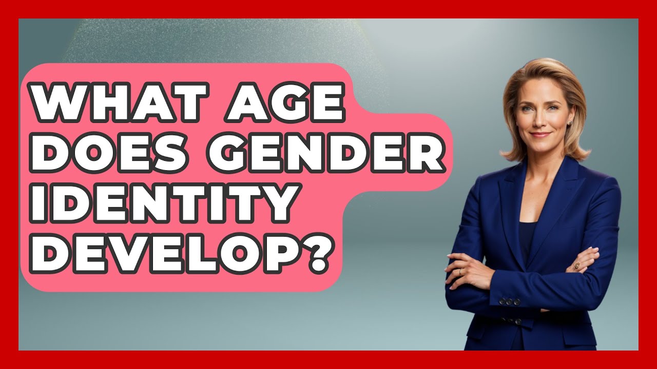 What Age Does Gender Identity Develop Gender Equality Network Youtube