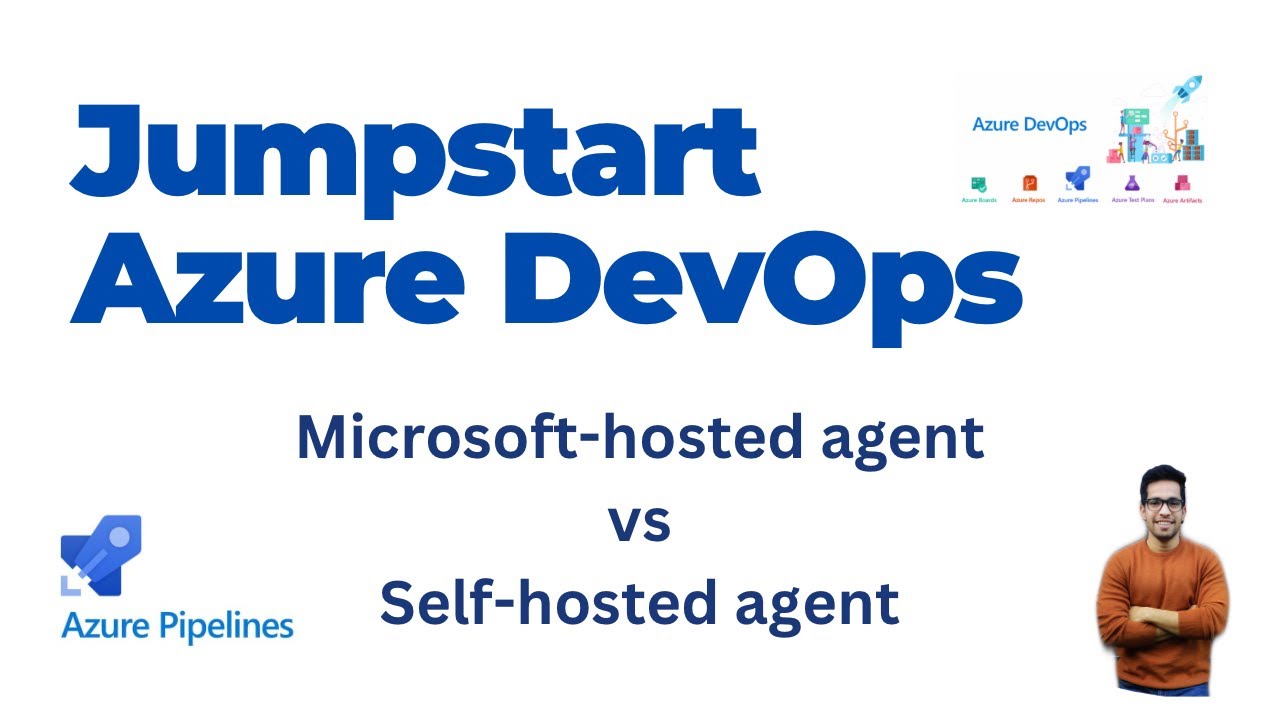 9 Azure Devops Pipeline Agents Microsoft Hosted Vs Self Hosted