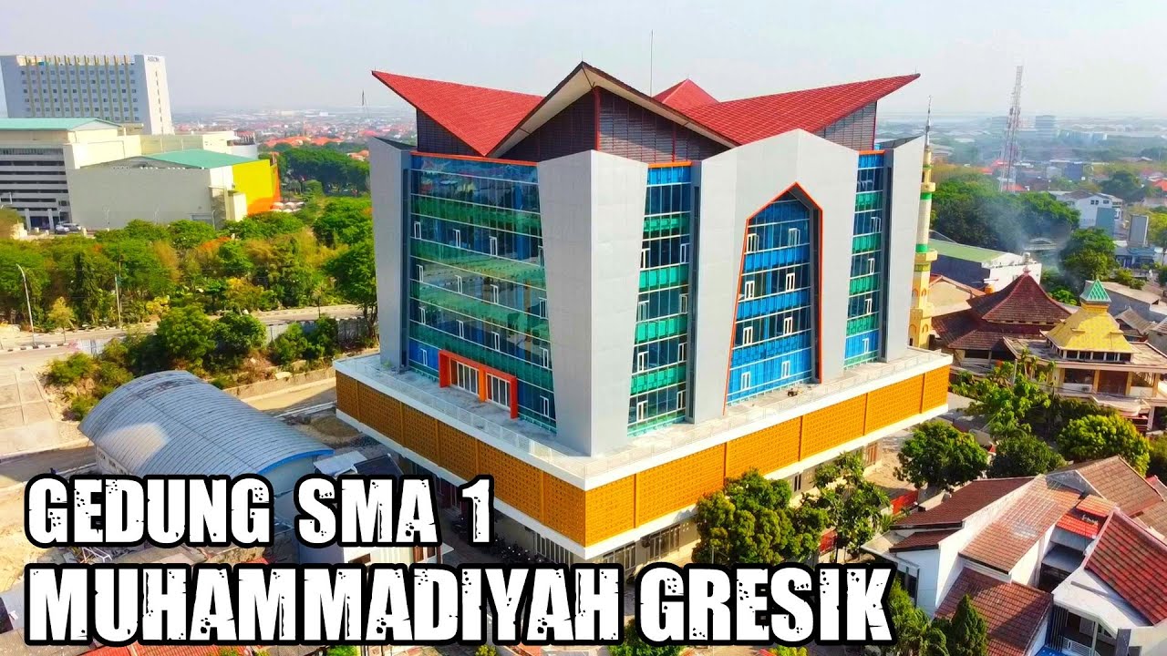 Gedung Baru Sma Muhammadiyah 1 Gresik Icon Baru Kota Gresik Youtube