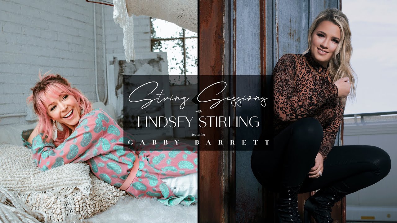 Lindsey Stirling String Sessions With Gabby Barrett Youtube Music