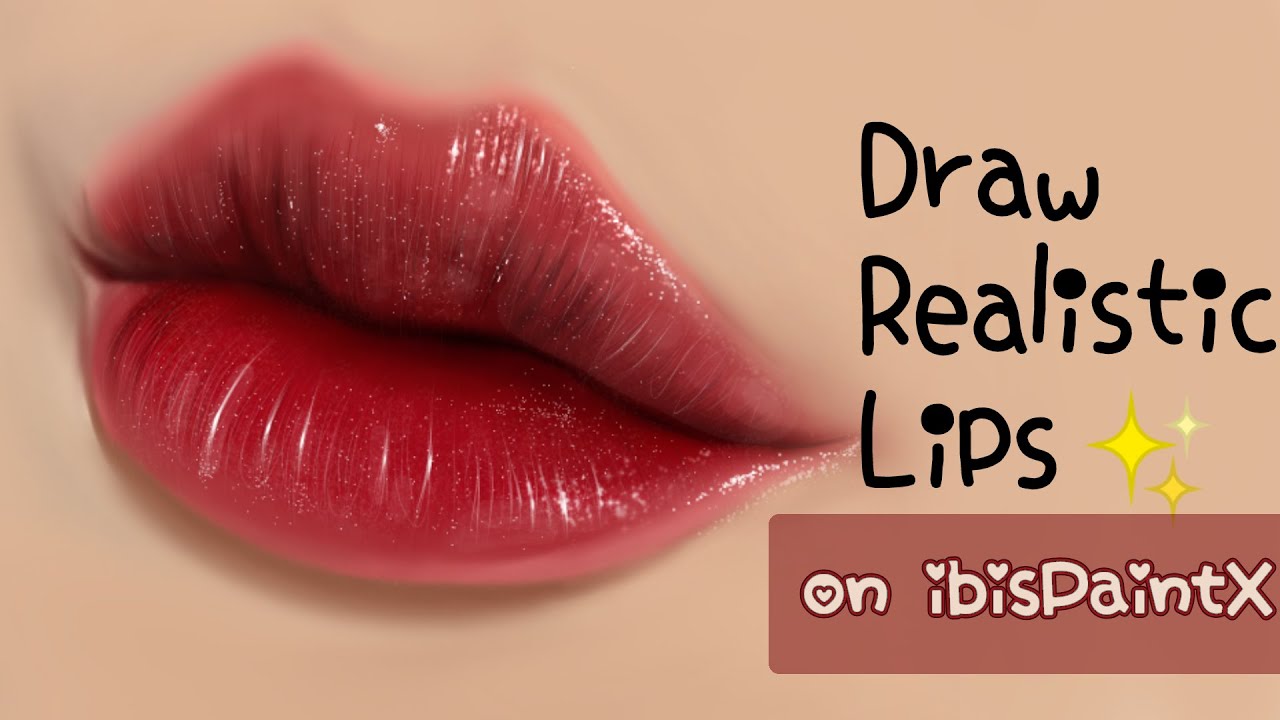 Ibispaintx Realistic Lips Speedpaint Youtube