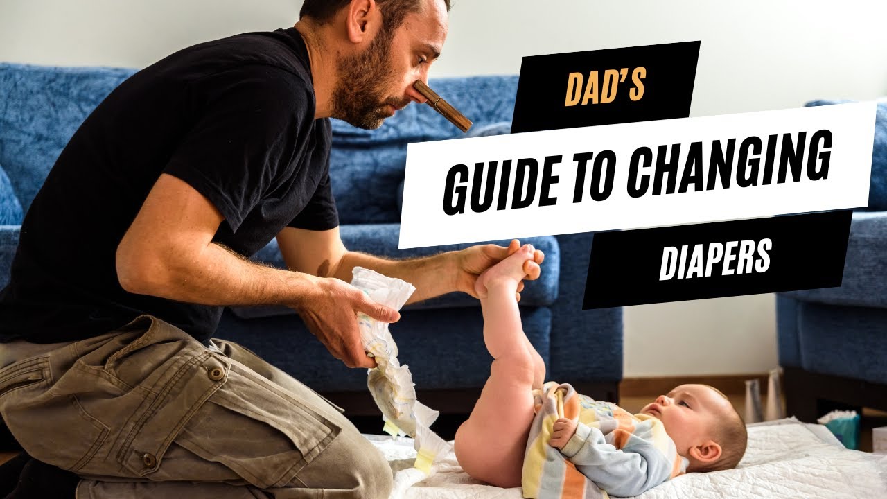 Diaper Duty A Dad S Guide To Changing Diapers Youtube