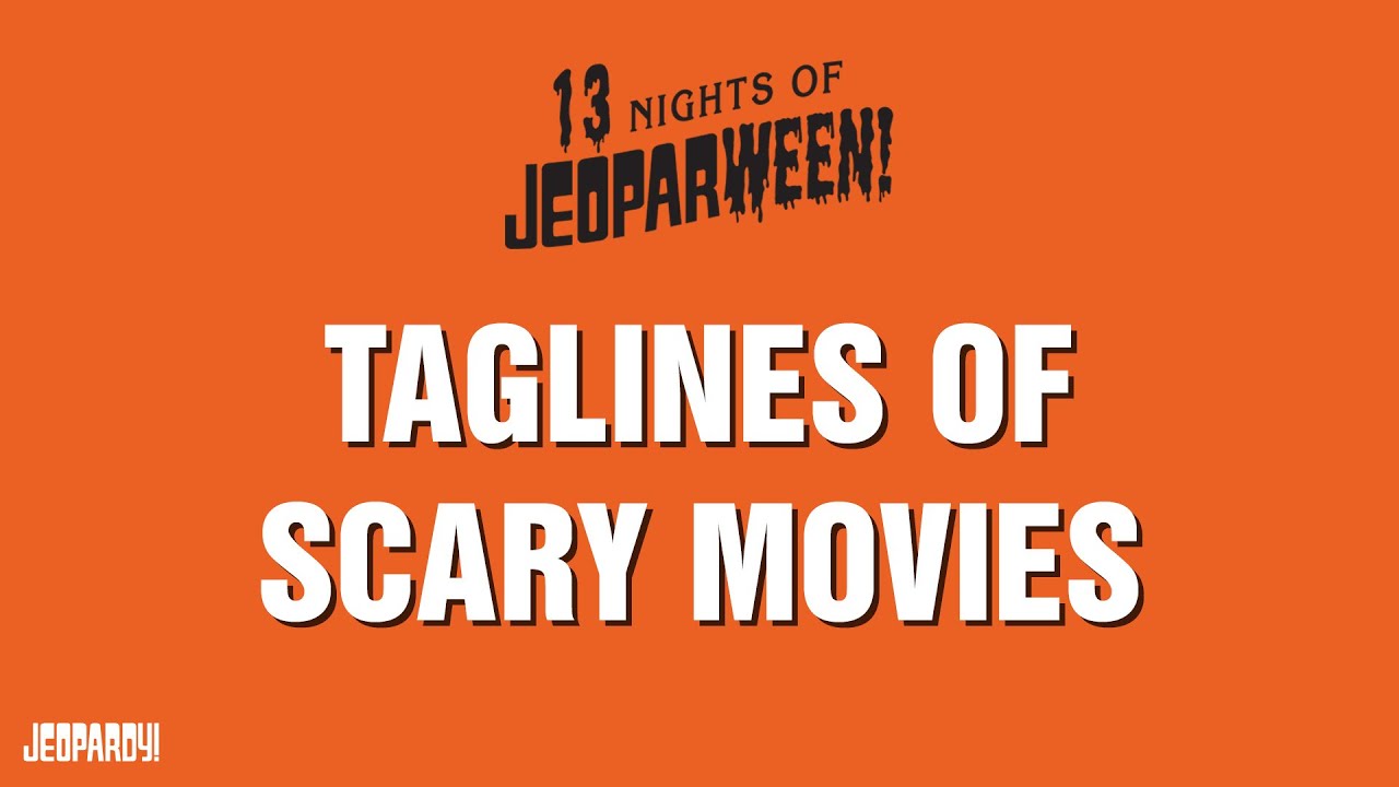 Taglines Of Scary Movies Category Jeopardy Youtube