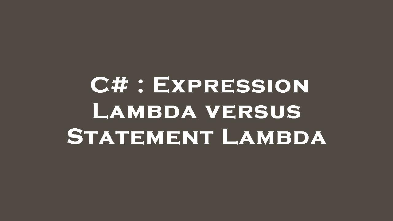 C Expression Lambda Versus Statement Lambda Youtube