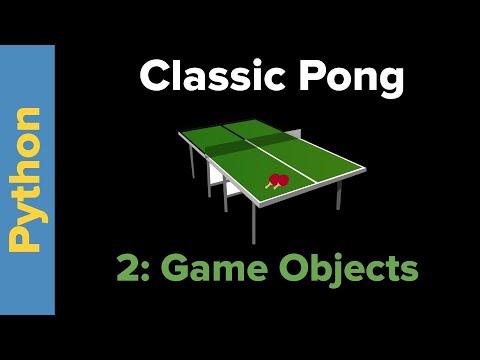 Python Game Programming Tutorial Pong Part 2 Game Objects Youtube