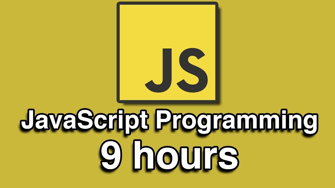 Javascript Programming All In One Tutorial Series 9 Hours Youtube