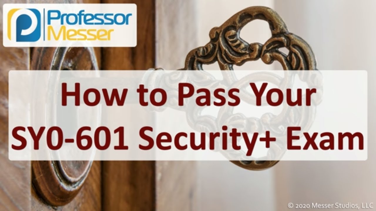 How To Pass Your Sy0 601 Security Exam Youtube