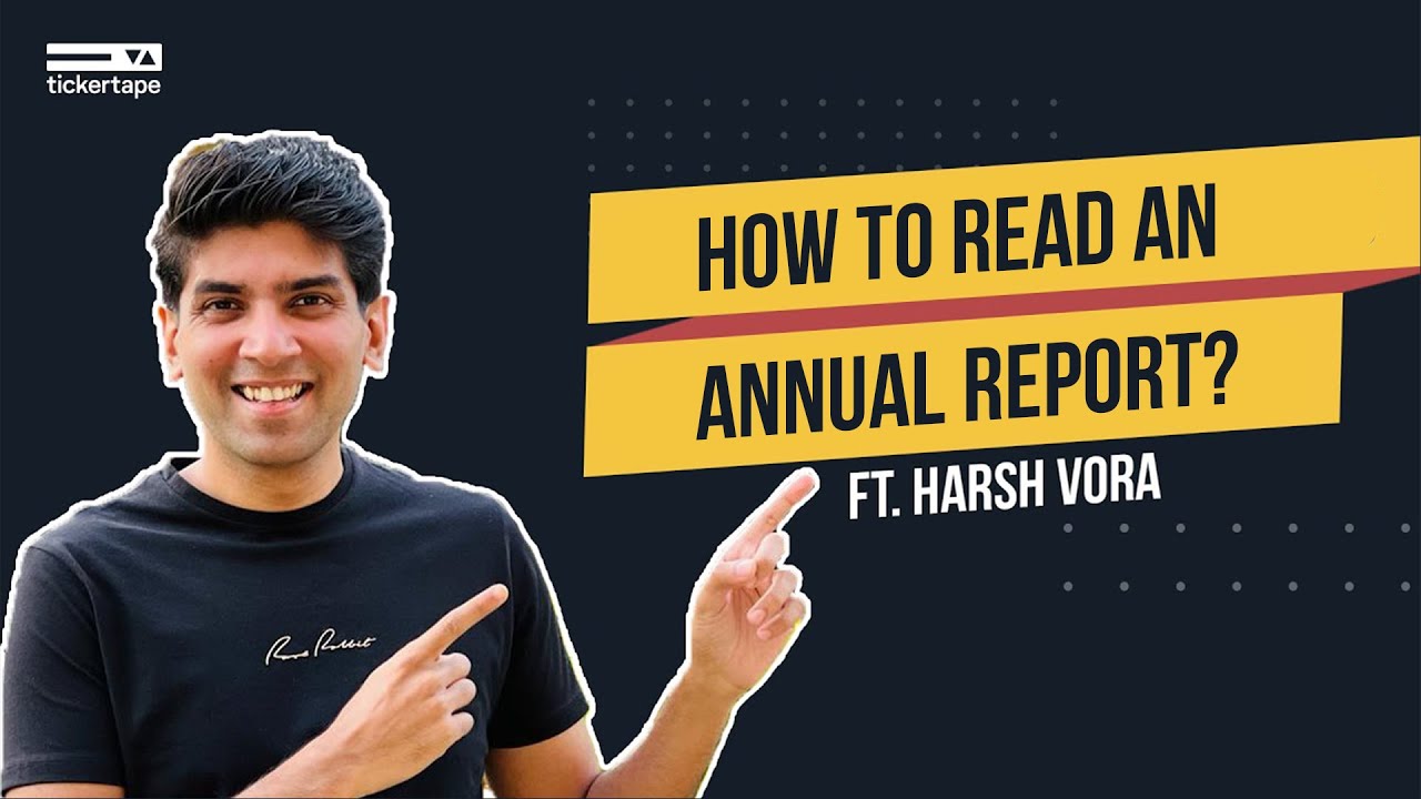 How To Read An Annual Report Part 1 Ft Harsh Vora Youtube
