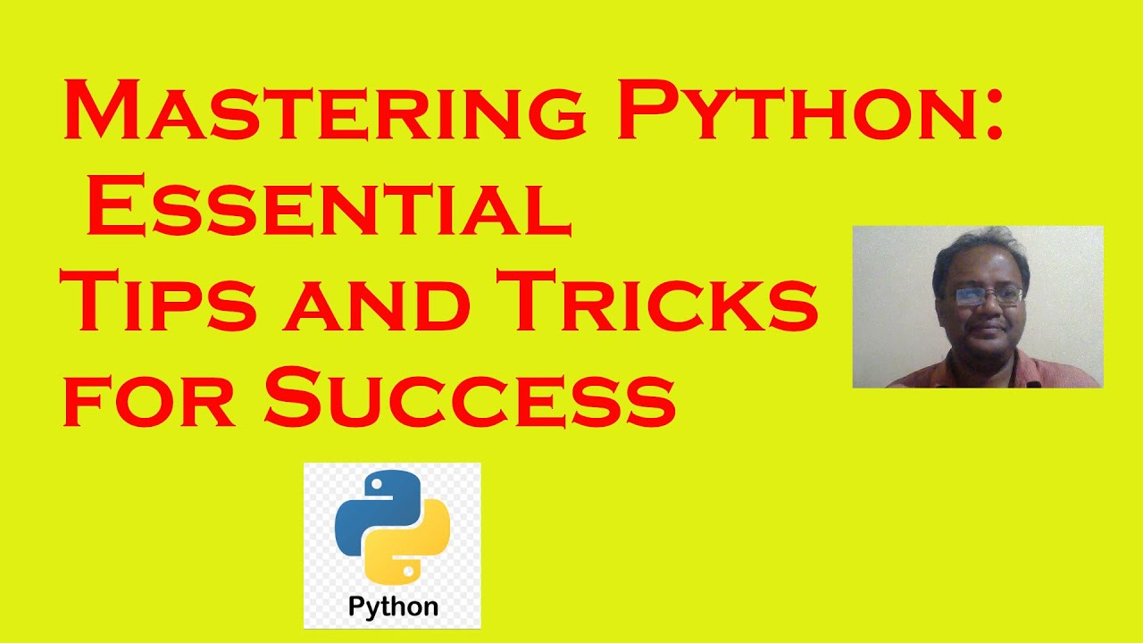 Mastering Python Essential Tips And Tricks For Success Youtube