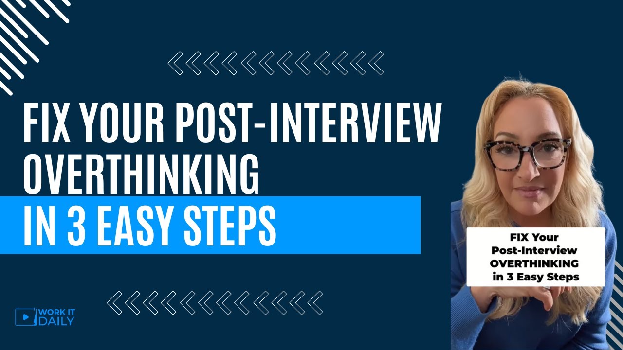 Fix Your Post Interview Overthinking In 3 Easy Steps Youtube