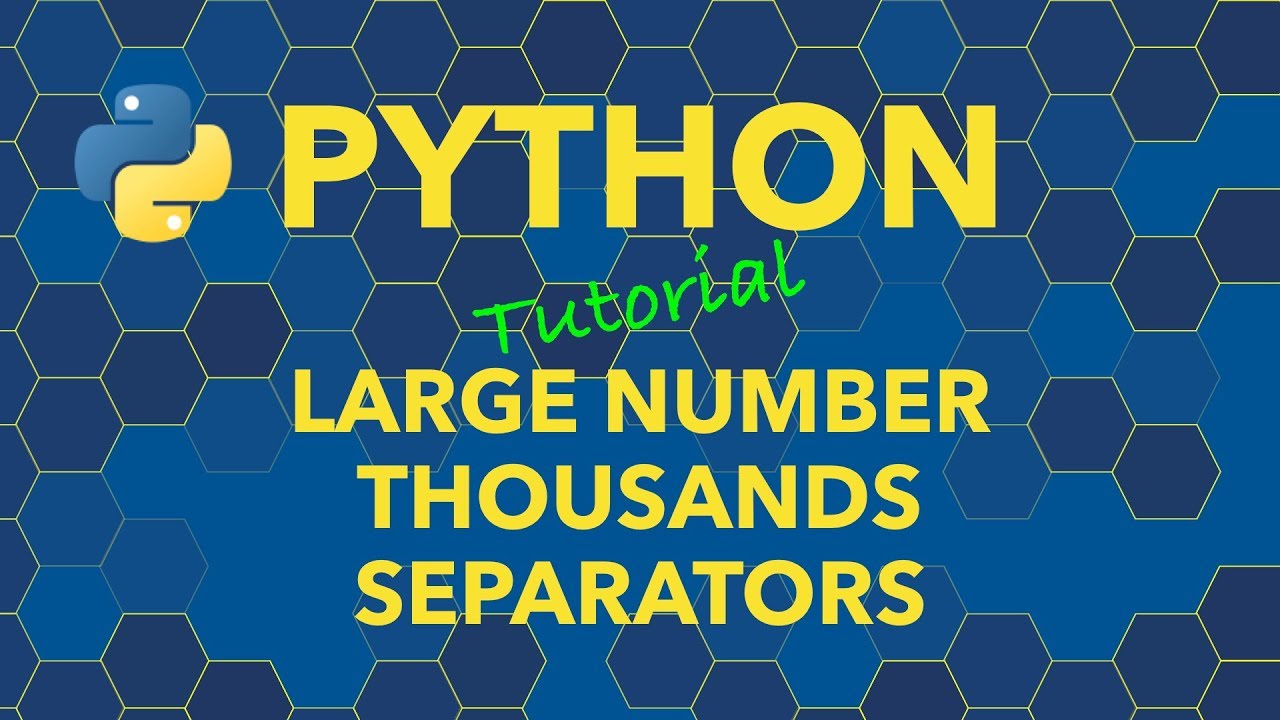 Python Large Number Thousands Separators Youtube