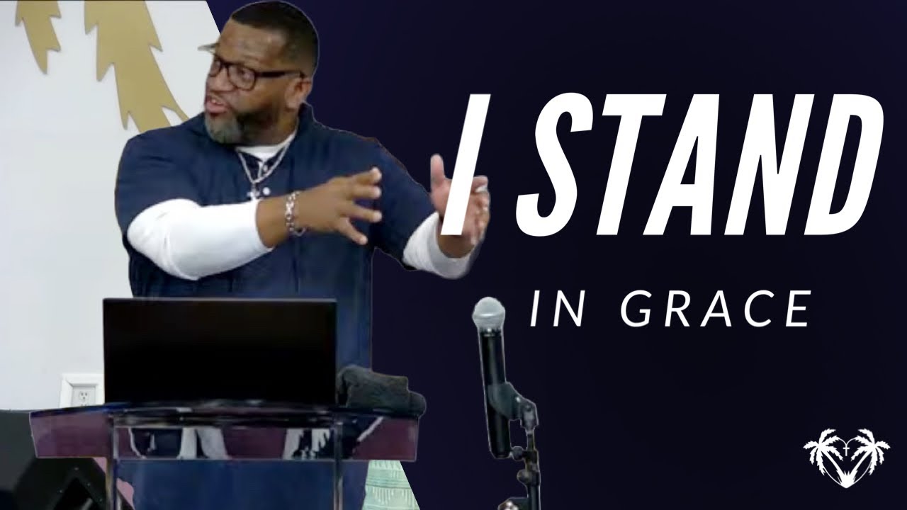 I Stand In Grace Pastor T Corey Pryor Youtube