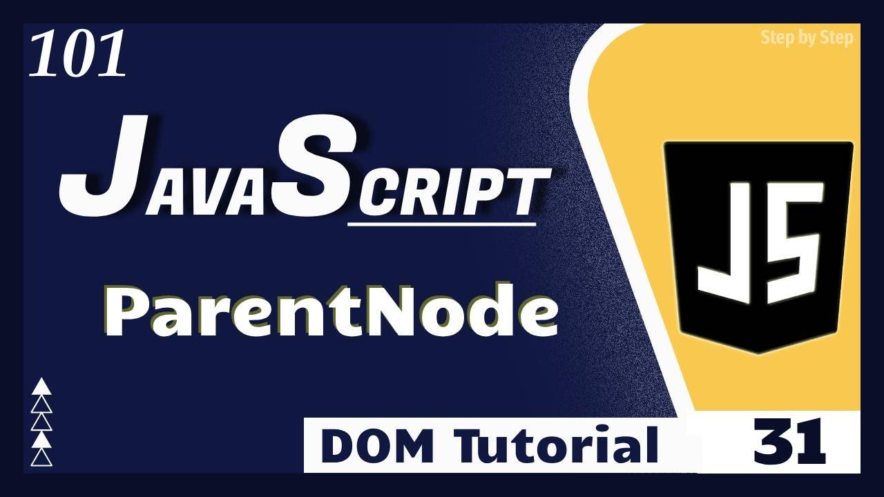 Parent Node In Dom Tutorial 31 Javascript Tutorial For Beginners