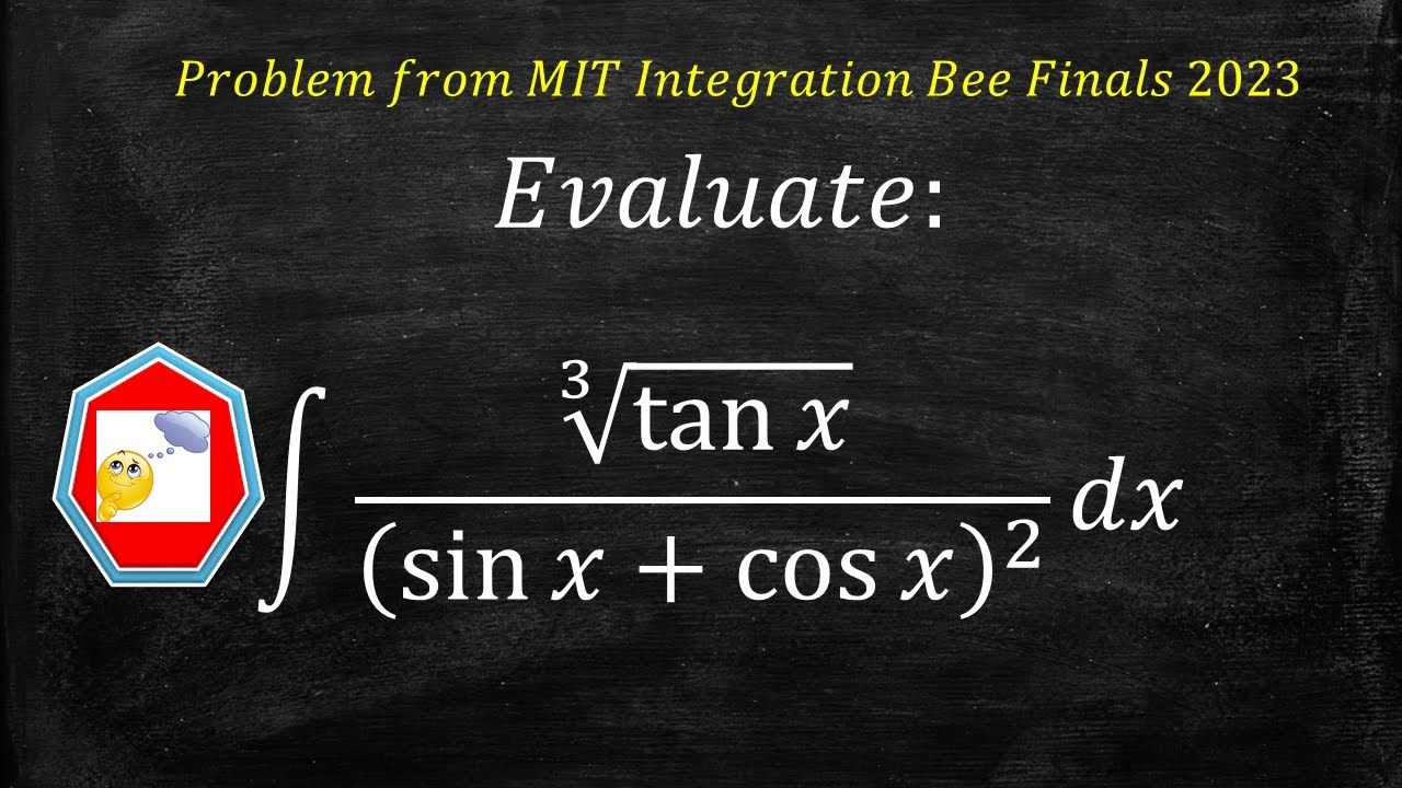 Problem From Mit Integration Bee Finals 2023 Hardest Integration
