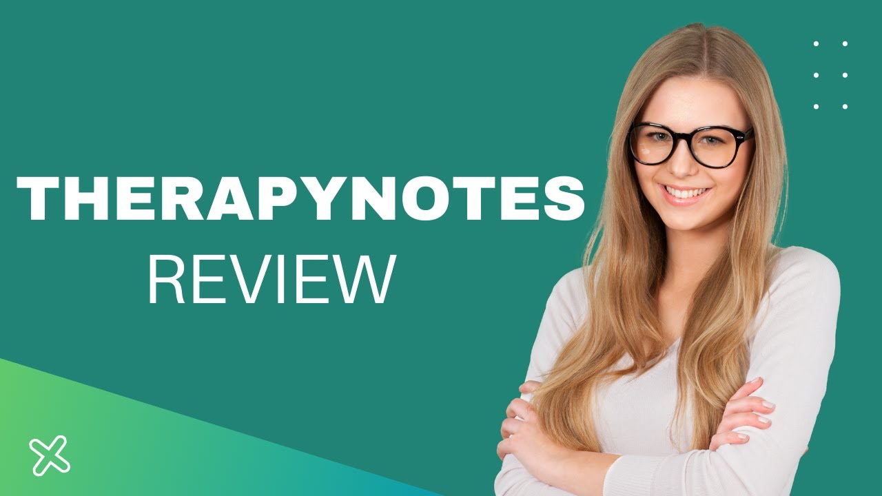 Therapynotes Review The Ultimate Solution For Your Practice Management
