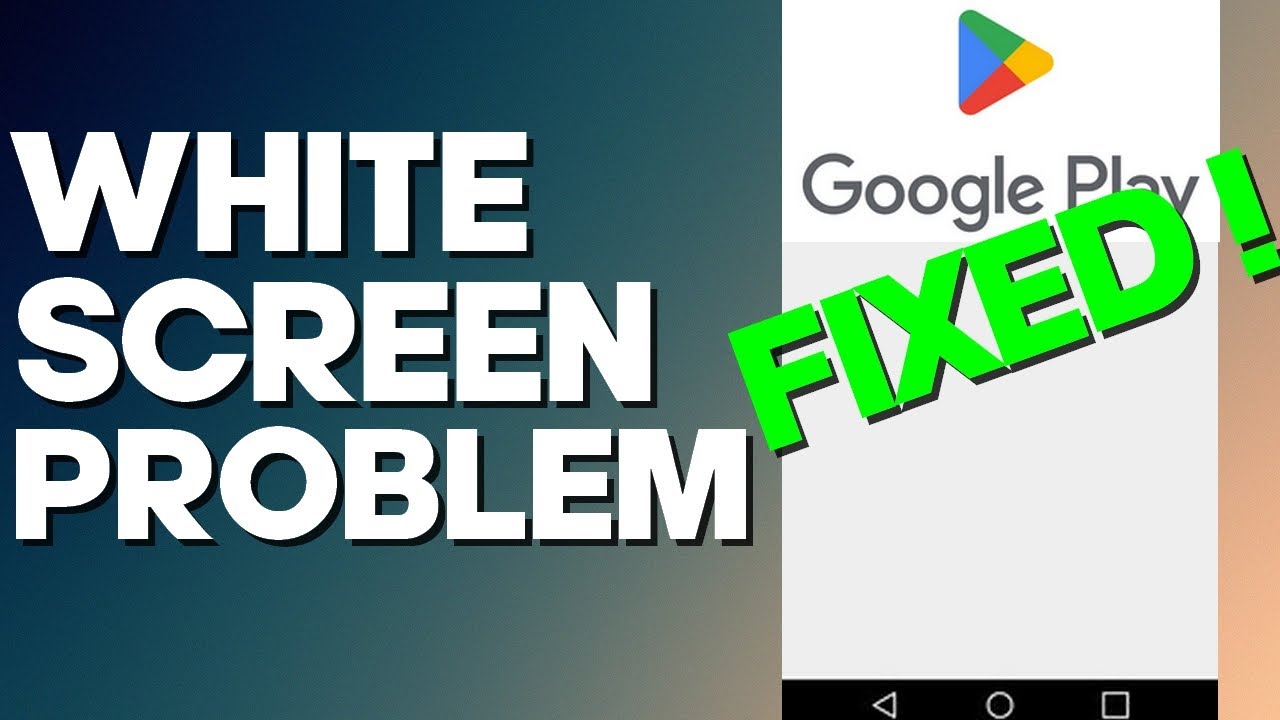 How To Fix Play Store White Screen Problem On Any Android Phone 2022