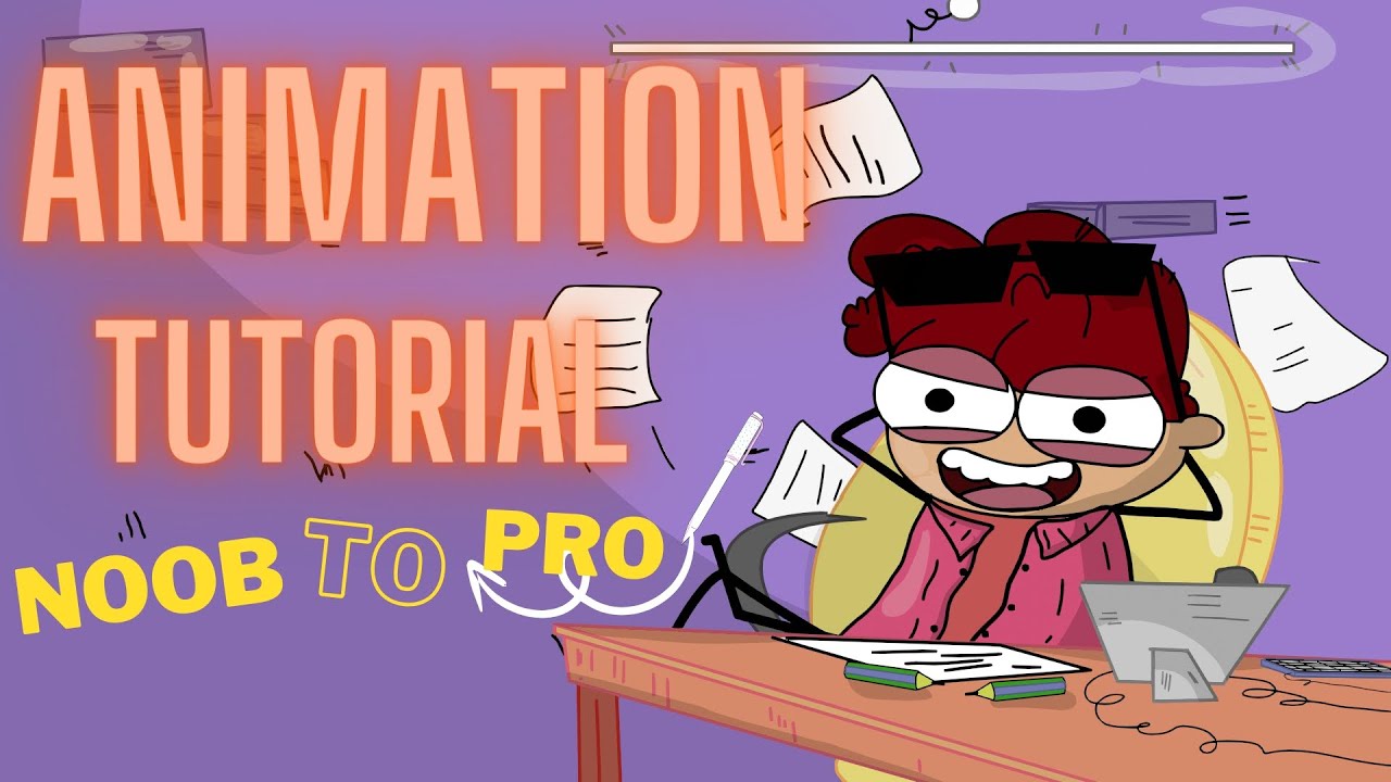Animation Tutorial Noob To Pro How To Make An Animation Video Ft