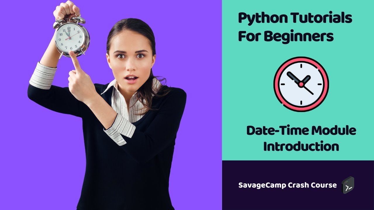 Python Datetime Python Tutorials For Beginners Savagecamp Youtube